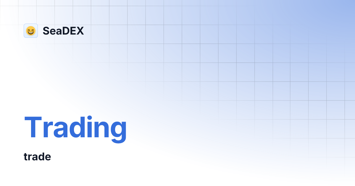 Trading | SeaDEX